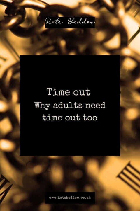 Taking time out - why adults need time out too. Self care is so important.